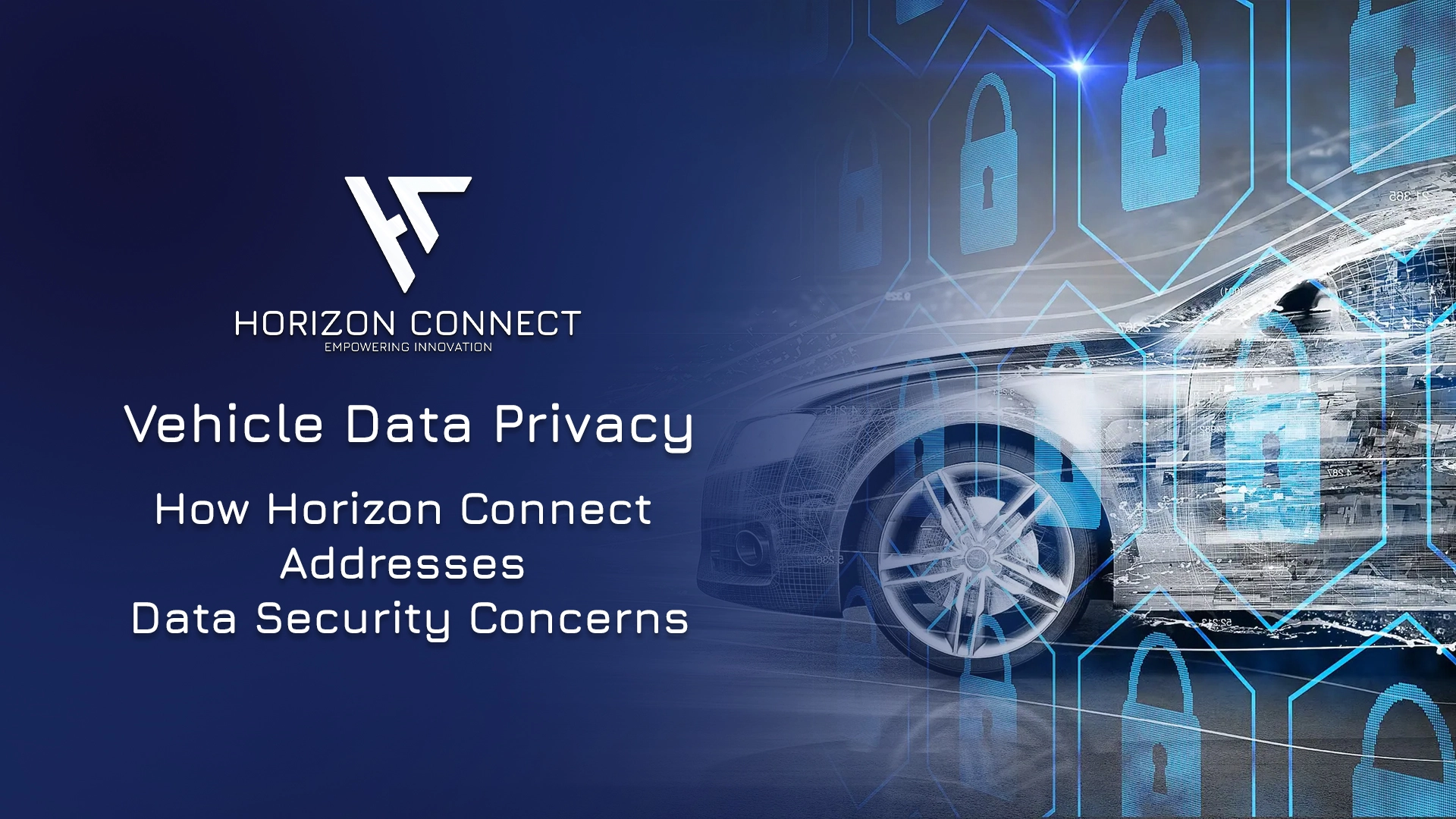Vehicle Data Privacy: Horizon Connect's Data Security Approach